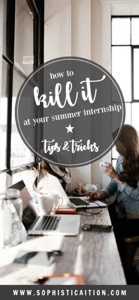 How to Kill It at Your Summer Internship • Sophisticaition